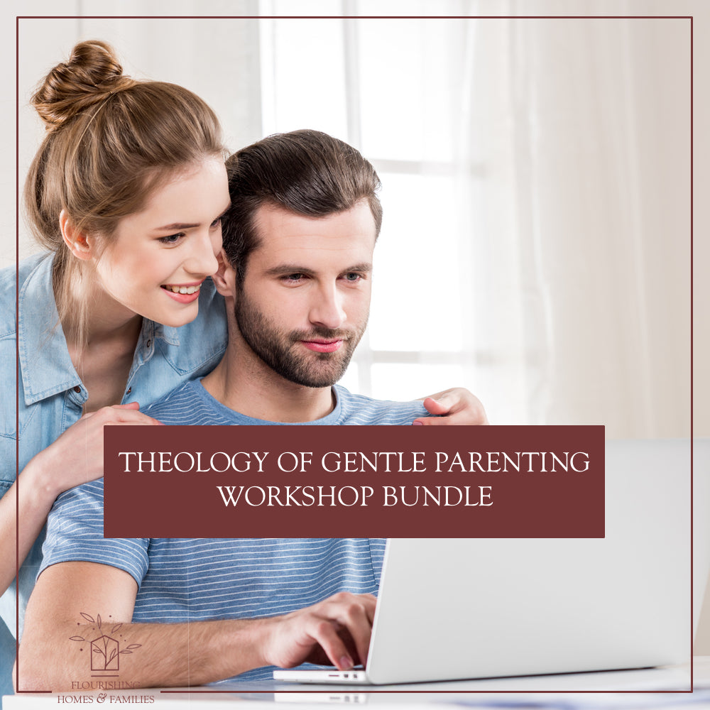 Theology of Parenting Workshop Bundle – Flourishing Homes & Families